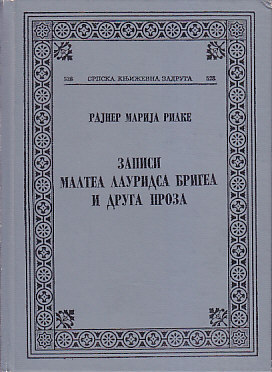 ZAPISI MALTEA LAURIDSA BRIGEA I DRUGA PROZA – RAJNER MARIJA RILKE