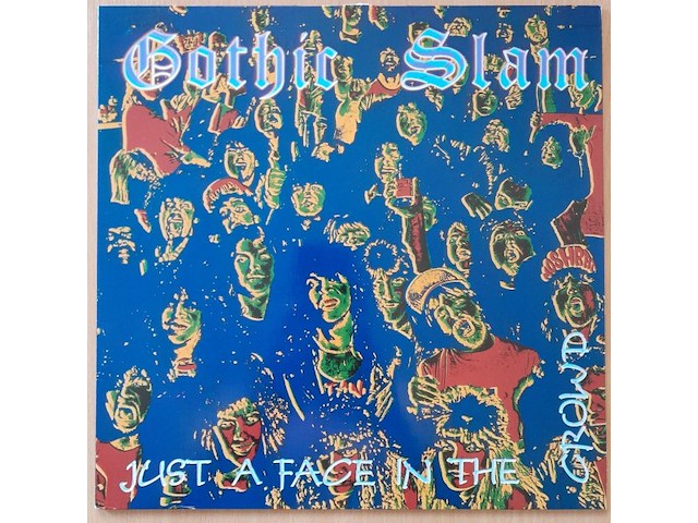 Gothic Slam – Just A Face In The Crowd EUROPE 1989