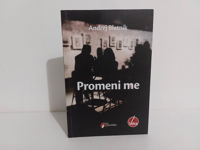 Promeni me - Andrej Blatnik