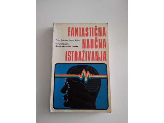 Peter Andreas - Fantasticna naucna istrazivanja