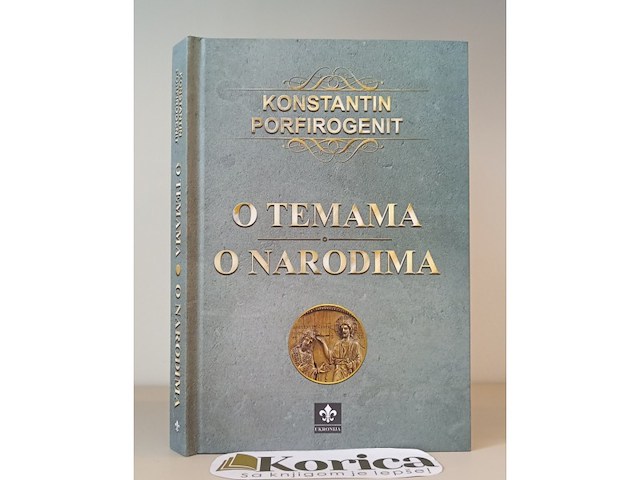 O TEMAMA O NARODIMA: Konstantin Porfirogenit