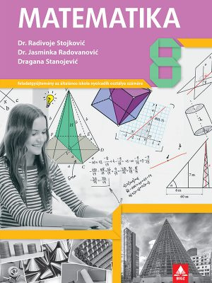 Matematika 8, zbirka zadataka za 8. razred osnovne škole na mađarskom jeziku Bigz