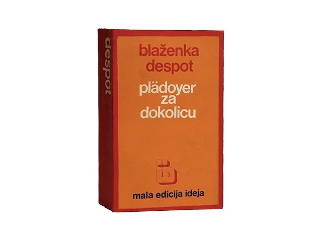 Blaženka Despot - Pledoaje za dokolicu