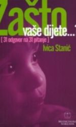 Zašto Vaše Dijete…? Od Ivica Stanić