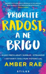 Prigrlite radost, a ne brigu