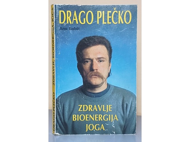 DRAGO PLEČKO ZDRAVLJE BIOENERGIJA JOGA