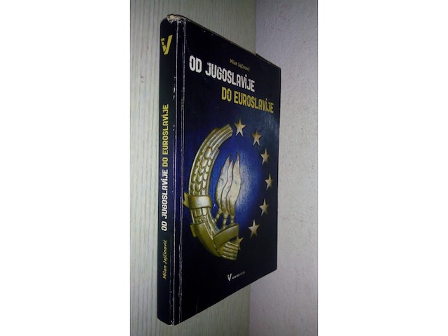 Milan Jajčinović: Od Jugoslavije do Euroslavije