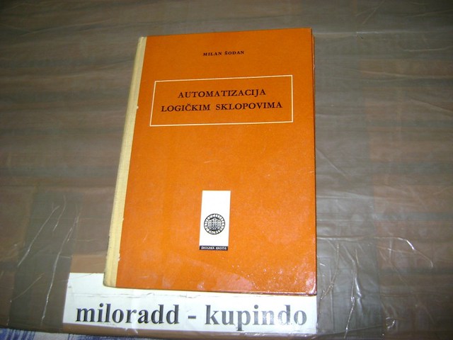 Automatizacija logičkim sklopovima Milan Šodan