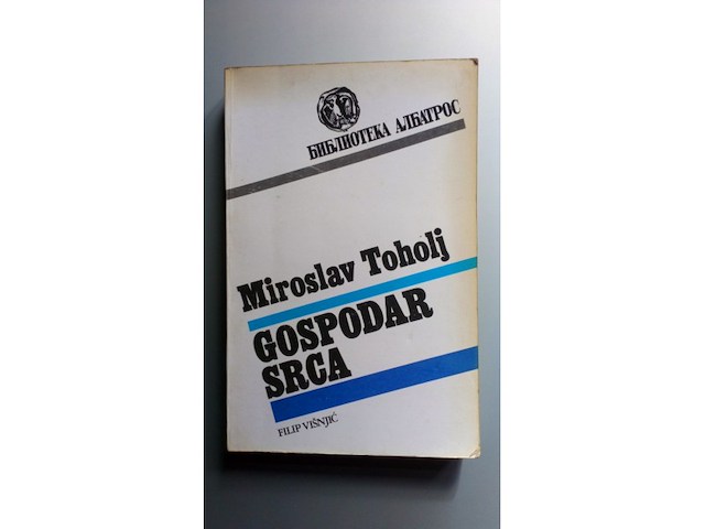 Miroslav Toholj - Gospodar srca