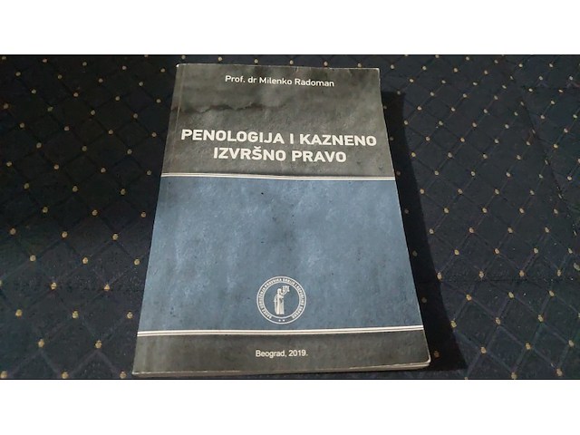 Penologija i kazneno izvrsno pravo/Milenko Radoman