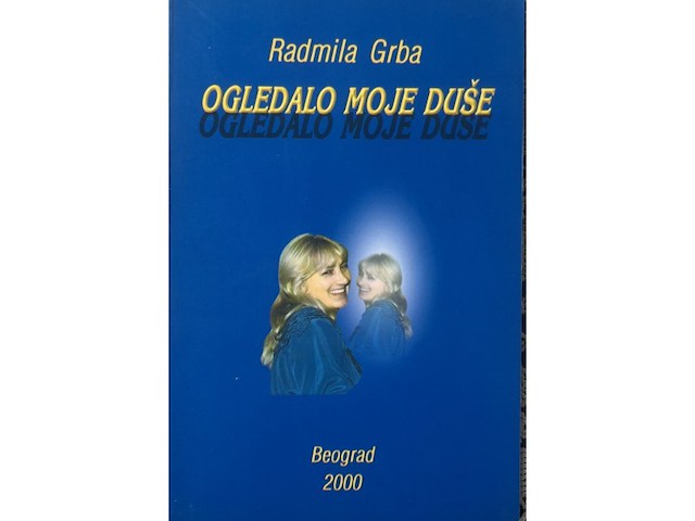 Radmila Grba- Ogledalo moje duše