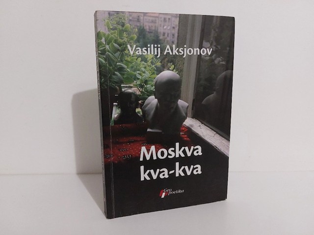 Moskva kva-kva - Vasilij Aksjonov