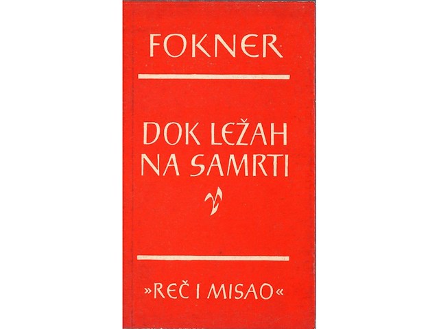 Vilijam Fokner - DOK LEŽAH NA SAMRTI