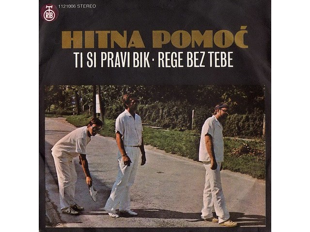 Hitna Pomoć – Ti Si Pravi Bik / Rege Bez Tebe