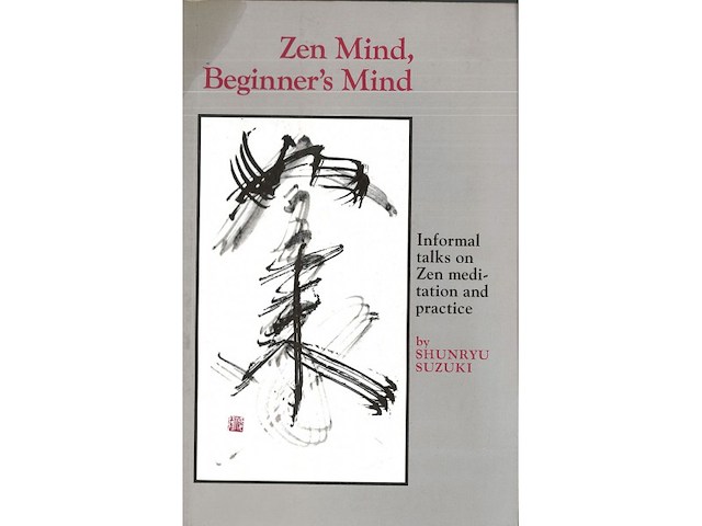 Shunryu Suzuki - ZEN MIND, BEGINNER`S MIND