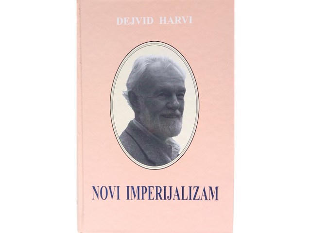 Dejvid Harvi: NOVI IMPERIJALIZAM