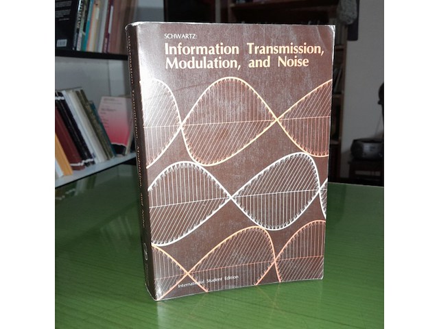 INFORMATION,TRANSMISSION, MODULATION AND NOISE