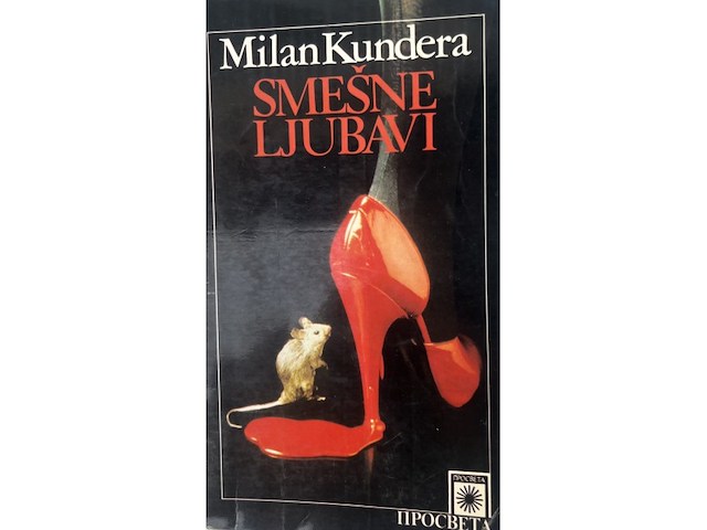 Milan Kundera- Smešne ljubavi