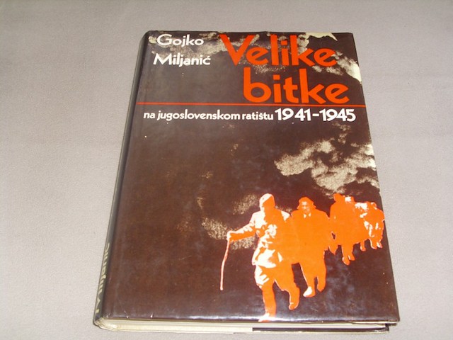 VELIKE BITKE NA JUGOSLOVENSKOM RATIŠTU 1941.-1945.-