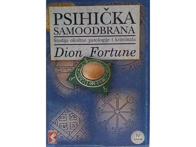 Dion Fortune: PSIHIČKA SAMOODBRANA