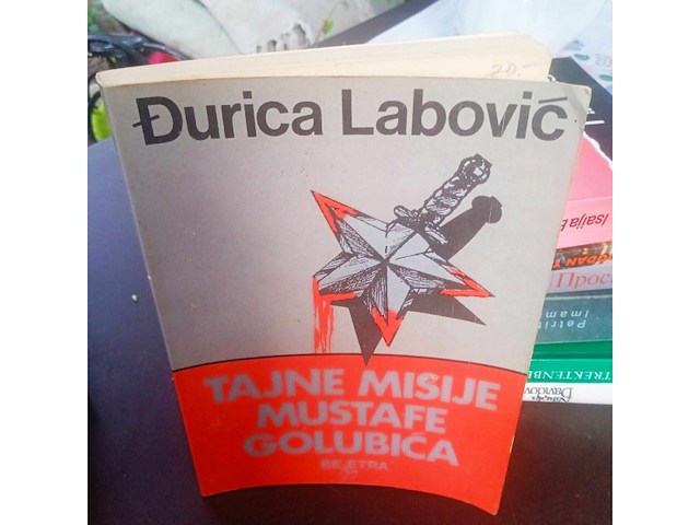 TAJNE MISIJE MUSTAFE  GOLUBIĆA -Đurica Labović