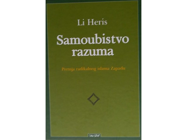 Li Heris: SAMOUBISTVO RAZUMA : PRETNJA RADIKALNOG ISLAM