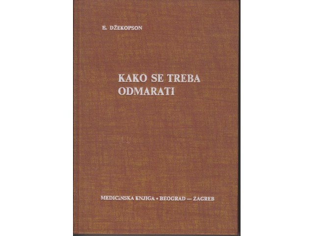 KAKO SE TREBA ODMARATI / EDMUND DŽEKOPSON