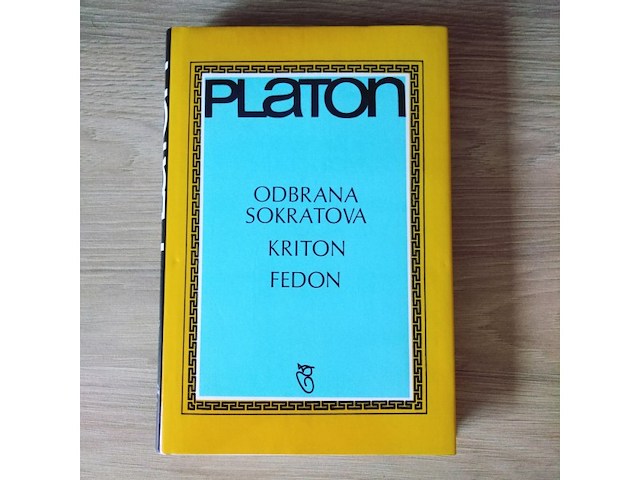 PLATON - Odbrana Sokratova/Kriton/Fedon