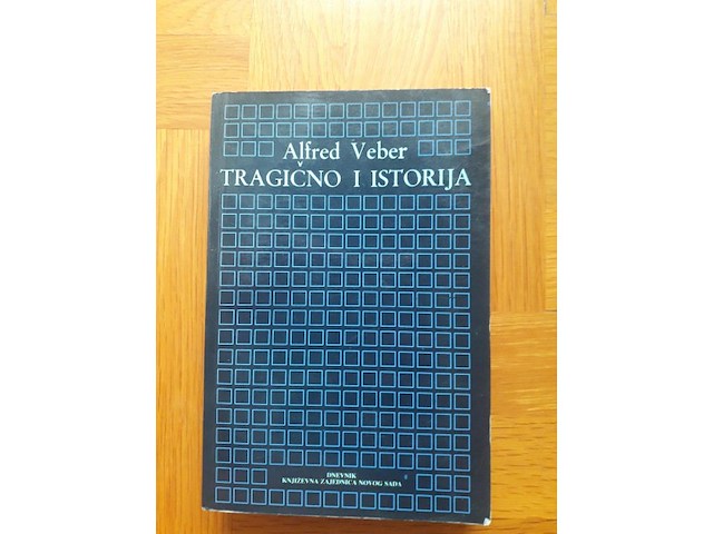 Tragično i istorija - Alfred Veber