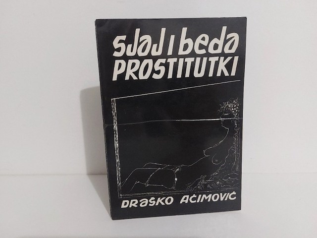 Sjaj I beda prostitutki - Draško Aćimović