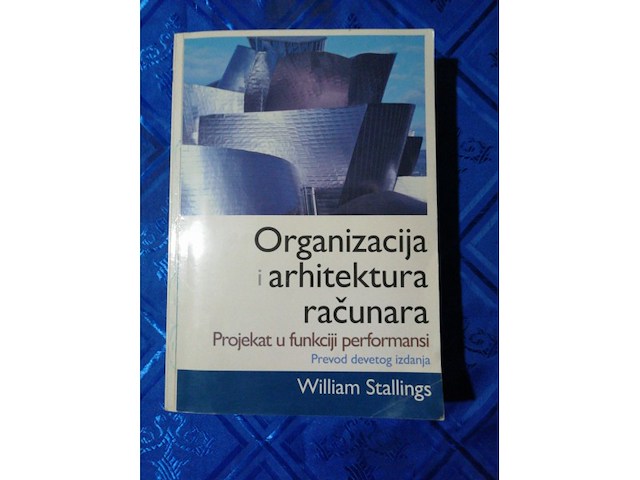 William Stallings: ORGANIZACIJA I ARHITEKTURA RAČUNARA