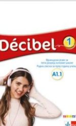 Decibel 1, Radna Sveska NOVO IZDANJE! Od Dolores-Danijel Pastor, Inmakulada Sarasibar Zaldivar, Karmen Martin Nolja, Mišel Bucbah