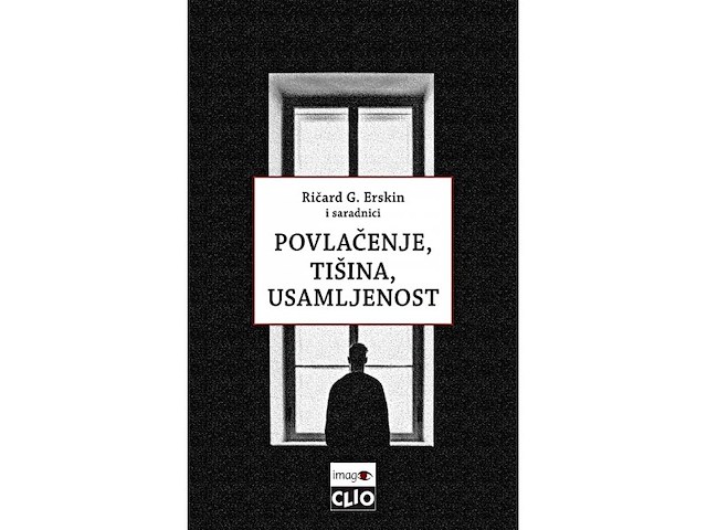 Povlačenje, tišina, usamljenost : Psihoterapija šizoidnog procesa - Ričard