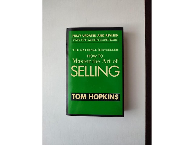 How to Master the Art of Selling - Tom Hopkins