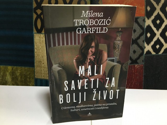 Mali saveti za bolji život  Milena Trobozić Garfild