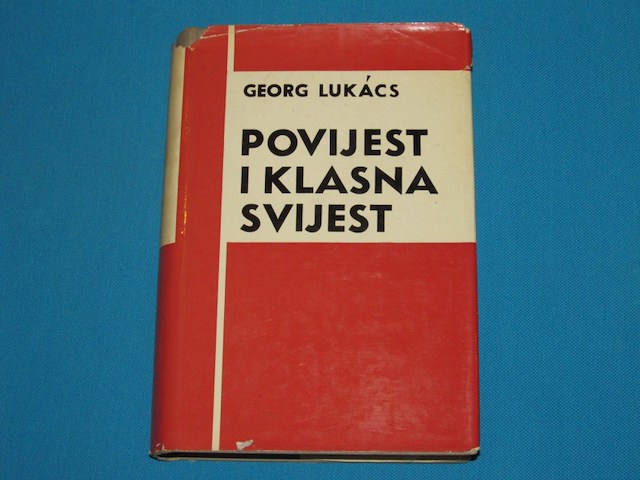 POVIJEST I KLASNA SVIJEST Georg Lukacs