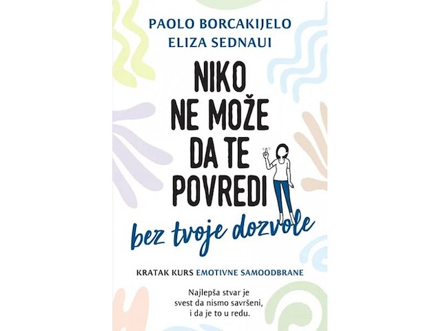 Niko ne može da te povredi bez tvoje dozvole - Paolo B. Eliza S.