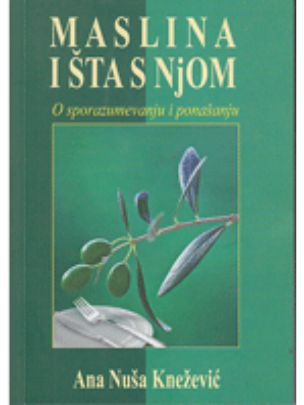 Maslina i šta s njom : o sporazumevanju i ponašanju