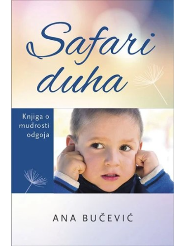 Safari duha – Knjiga o mudrosti odgoja