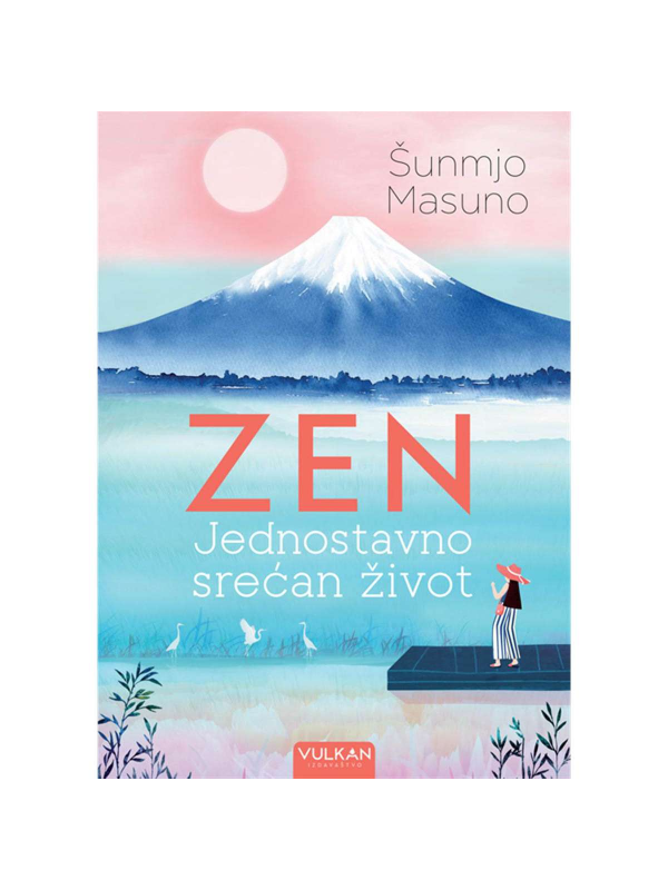 Zen: Jednostavno Srećan Život