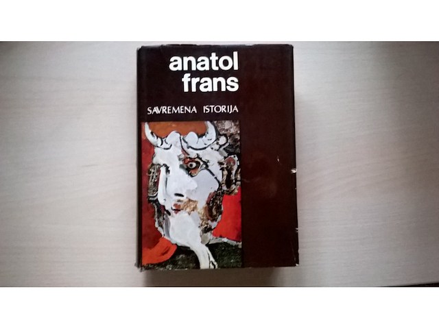 ANATOL FRANS- SAVREMENA ISTORIJA