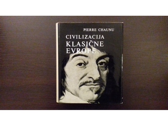 CIVILIZACIJA KLASIČNE EVROPE,Pierre Chaunu