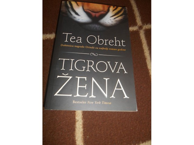 Tea Obreht - Tigrova žena