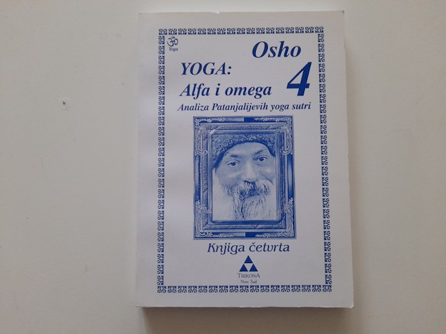 Yoga - Alfa i omega, knjiga 4, Osho Rajnesh