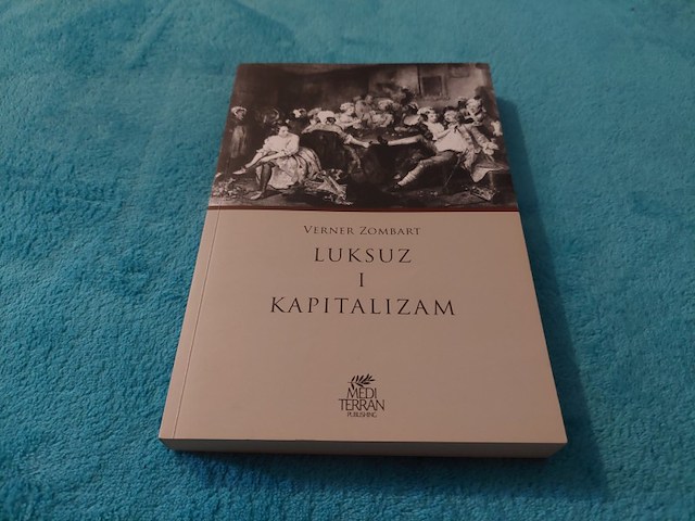 Luksuz i kapitalizam Verner Zombart