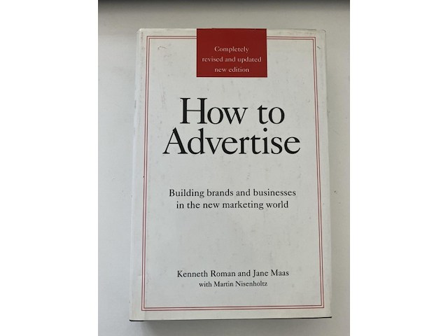 How to Advertise  Kenneth Roman Jane Maas