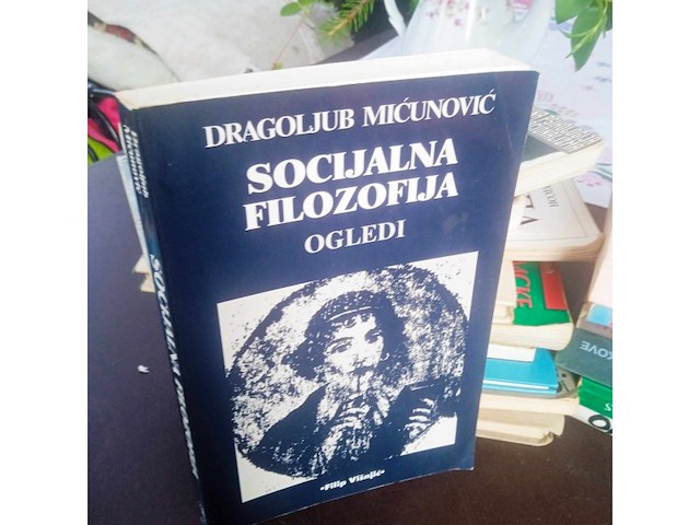 SOCIJALNA  FILOZOFIJA  - Dragoljub Mićunović