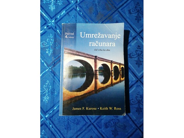 Kurose&;Ross: UMREŽAVANJE RAČUNARA Od vrha ka dnu