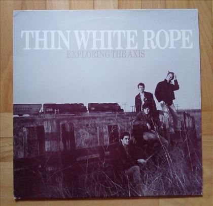 Thin White Rope-Exploring The Axis (UK/Zippo Rec)