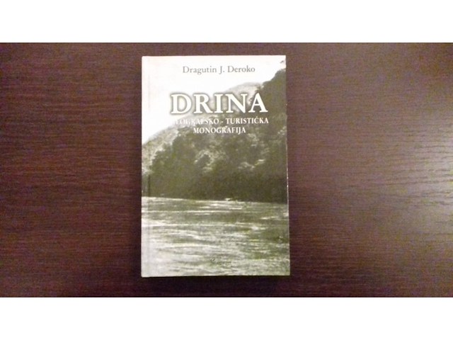 Drina:geografsko-turistička monografija,D.Deroko